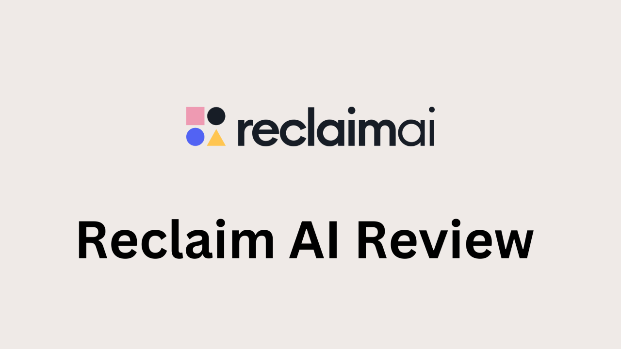 Reclaim AI Review 2024: Transforming Scheduling with Smart Tech Reclaim AI Review 2024: Transforming Scheduling with Smart Tech