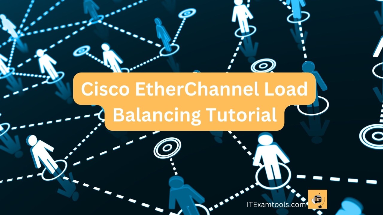 Cisco EtherChannel Load Balancing: Optimizing Network Performance Cisco EtherChannel Load Balancing: Optimizing Network Performance