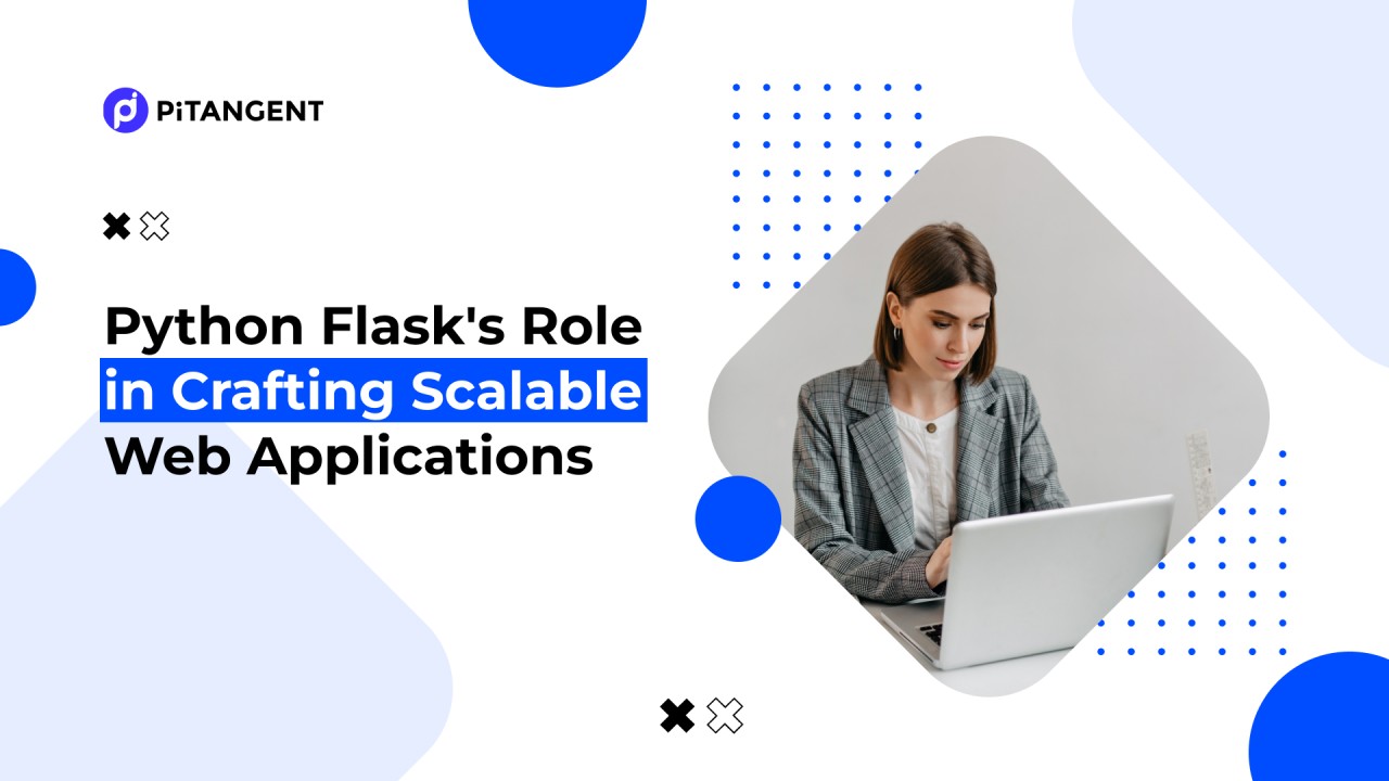 Python Flask's Role in Crafting Scalable Web Applications Python Flask's Role in Crafting Scalable Web Applications