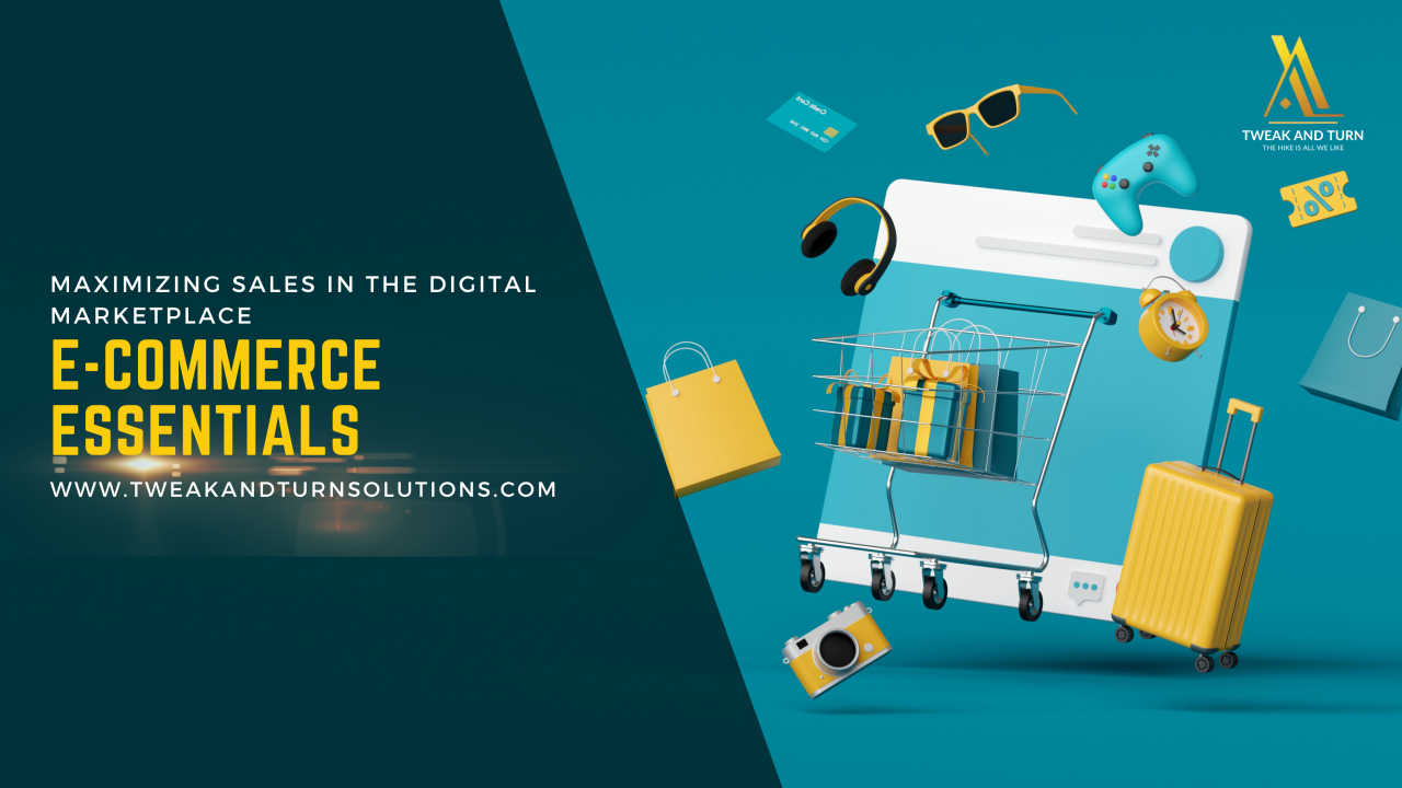 E-commerce Essentials: Maximizing Sales in the Digital Marketplace E-commerce Essentials: Maximizing Sales in the Digital Marketplace