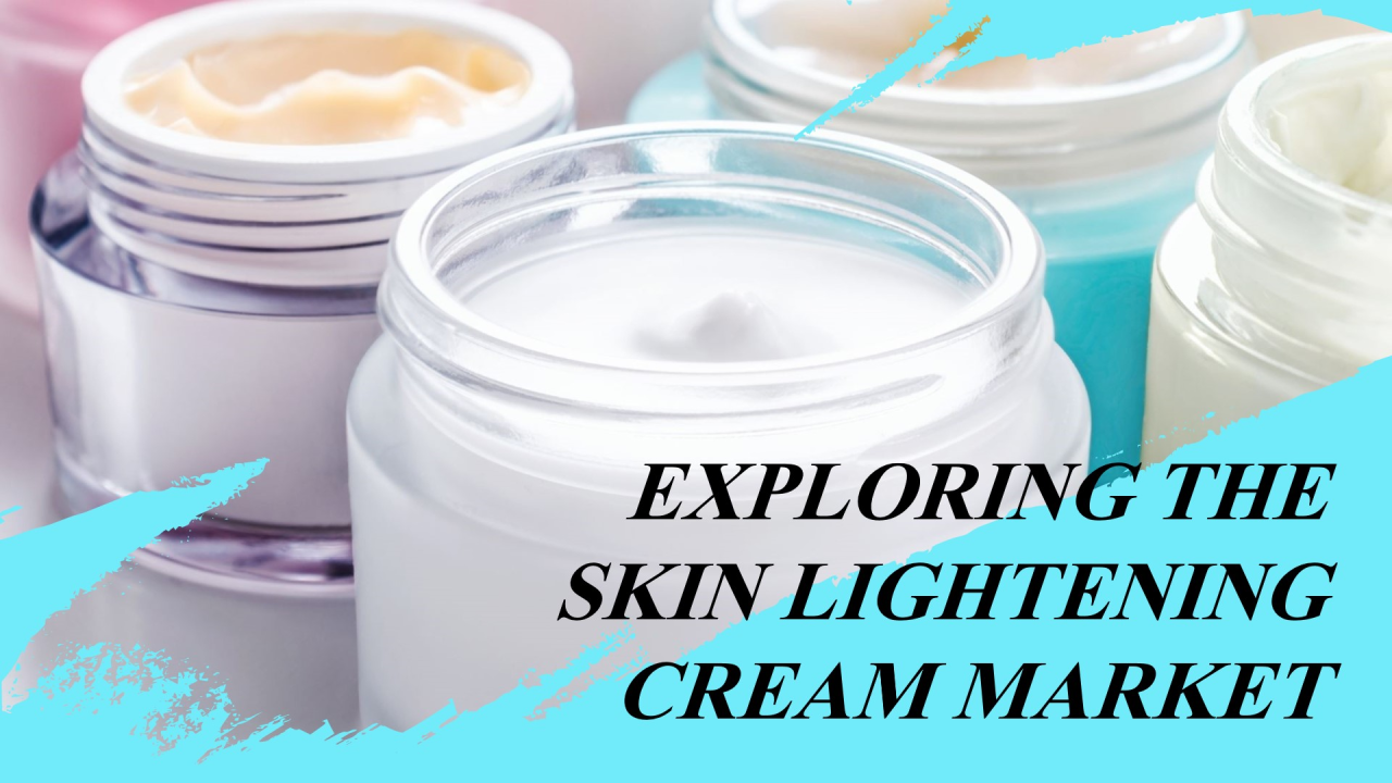 Illuminating Insights: Exploring the Skin Lightening Cream Market Illuminating Insights: Exploring the Skin Lightening Cream Market