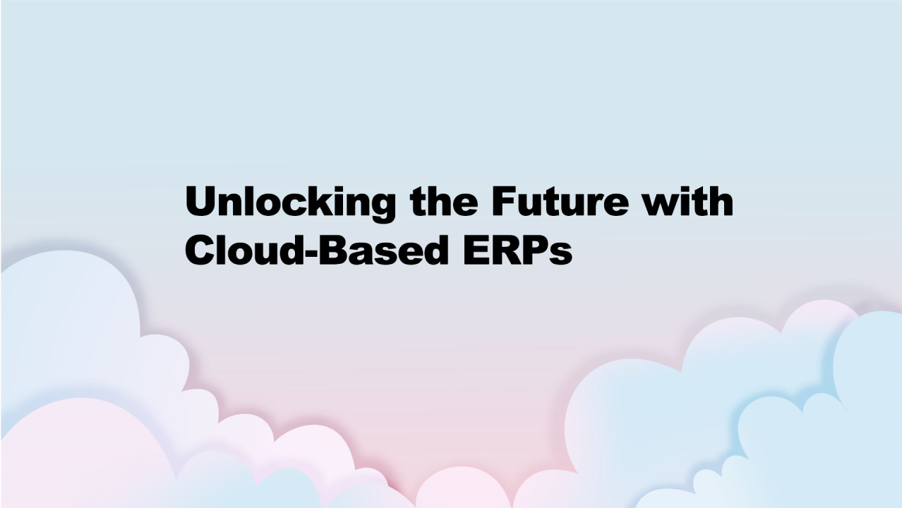 Unlocking the Future: How Cloud-Based ERPs Are Revolutionizing Business ... Unlocking the Future: How Cloud-Based ERPs Are Revolutionizing Business ...