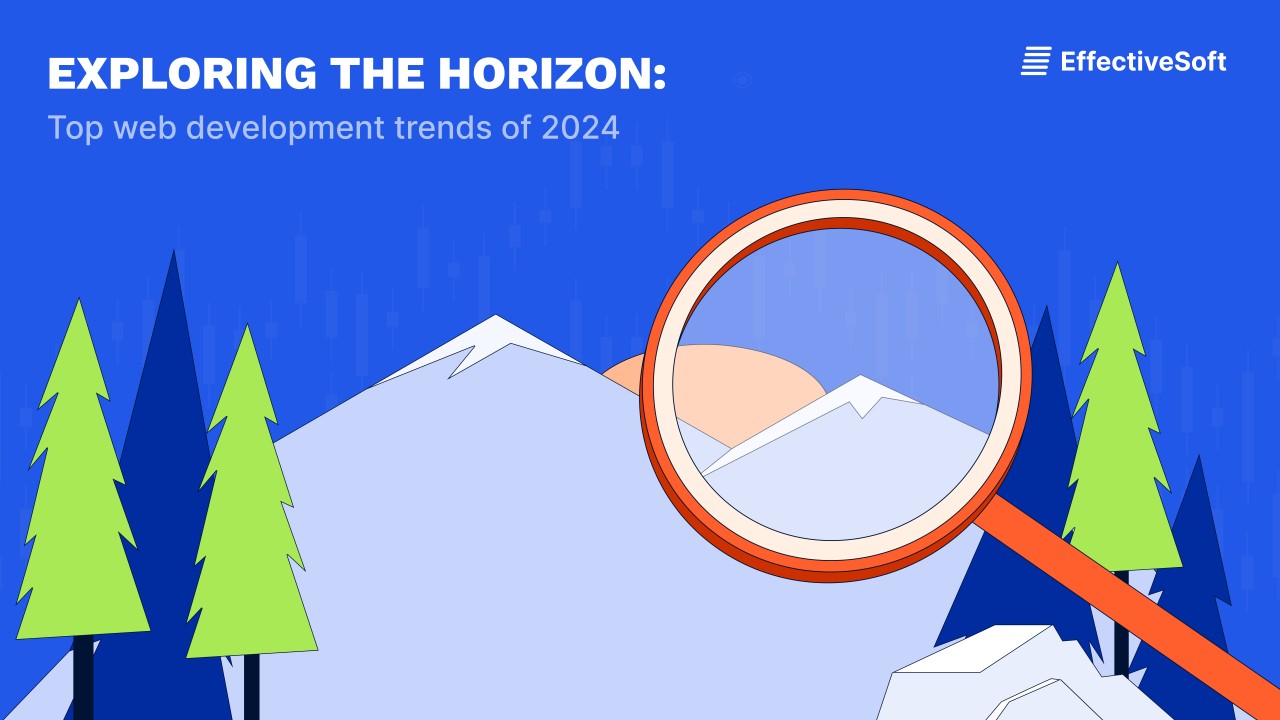 Top web development trends 2024 - Exploring the horizon with Top web development trends 2024 - Exploring the horizon with