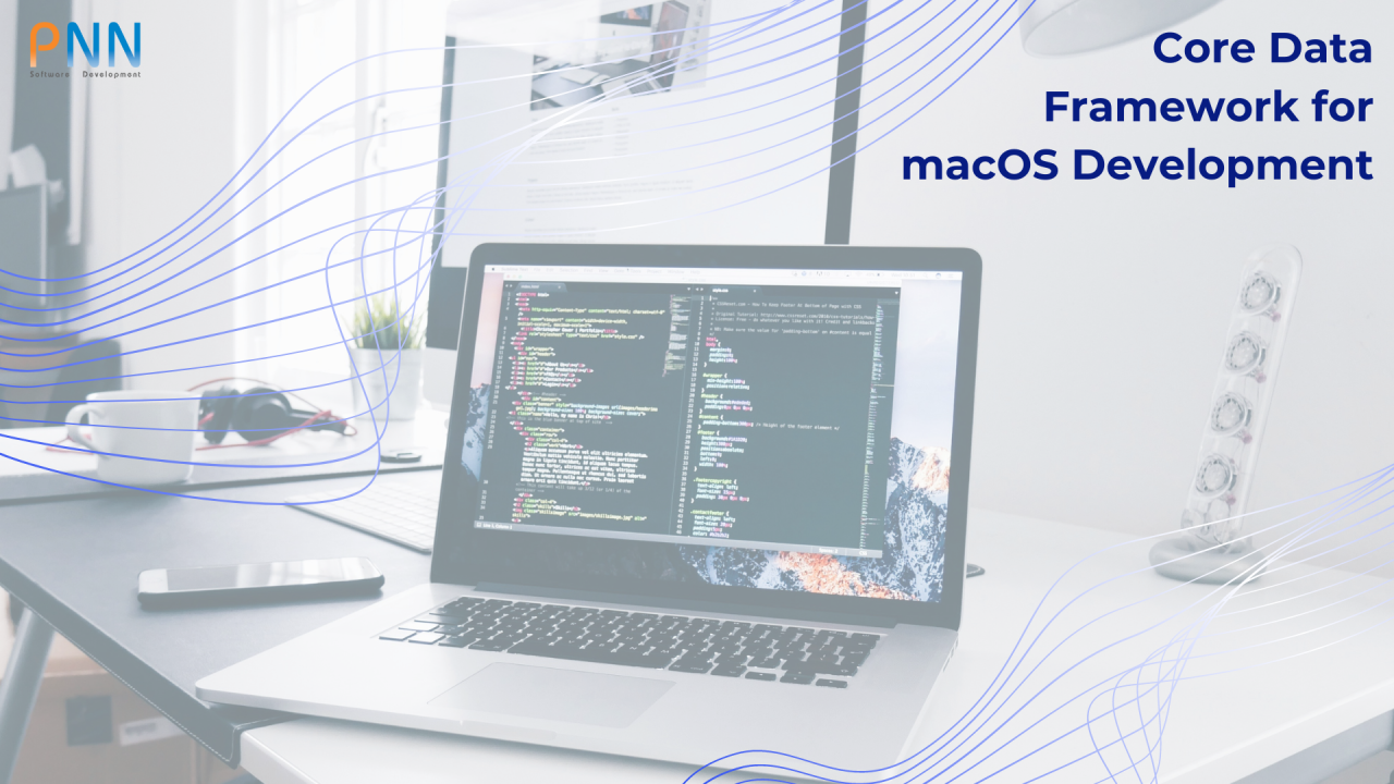 Core Data Framework for macOS Development Core Data Framework for macOS Development