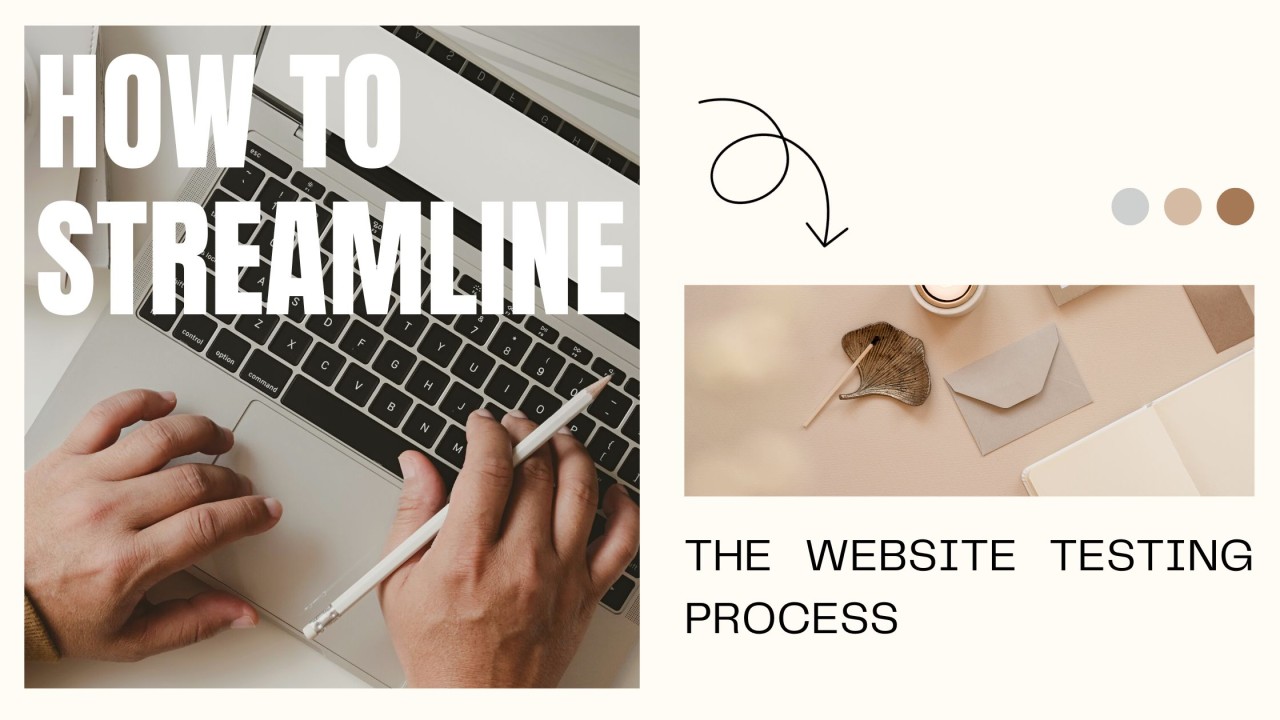 How to Streamline the Website Testing Process How to Streamline the Website Testing Process