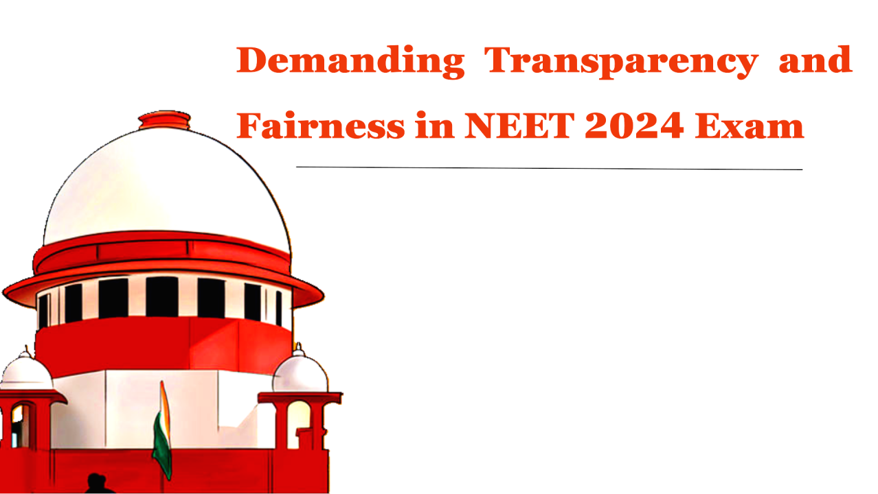 The NEET 2024 Exam Controversy: Calls for Transparency and Fairness The NEET 2024 Exam Controversy: Calls for Transparency and Fairness