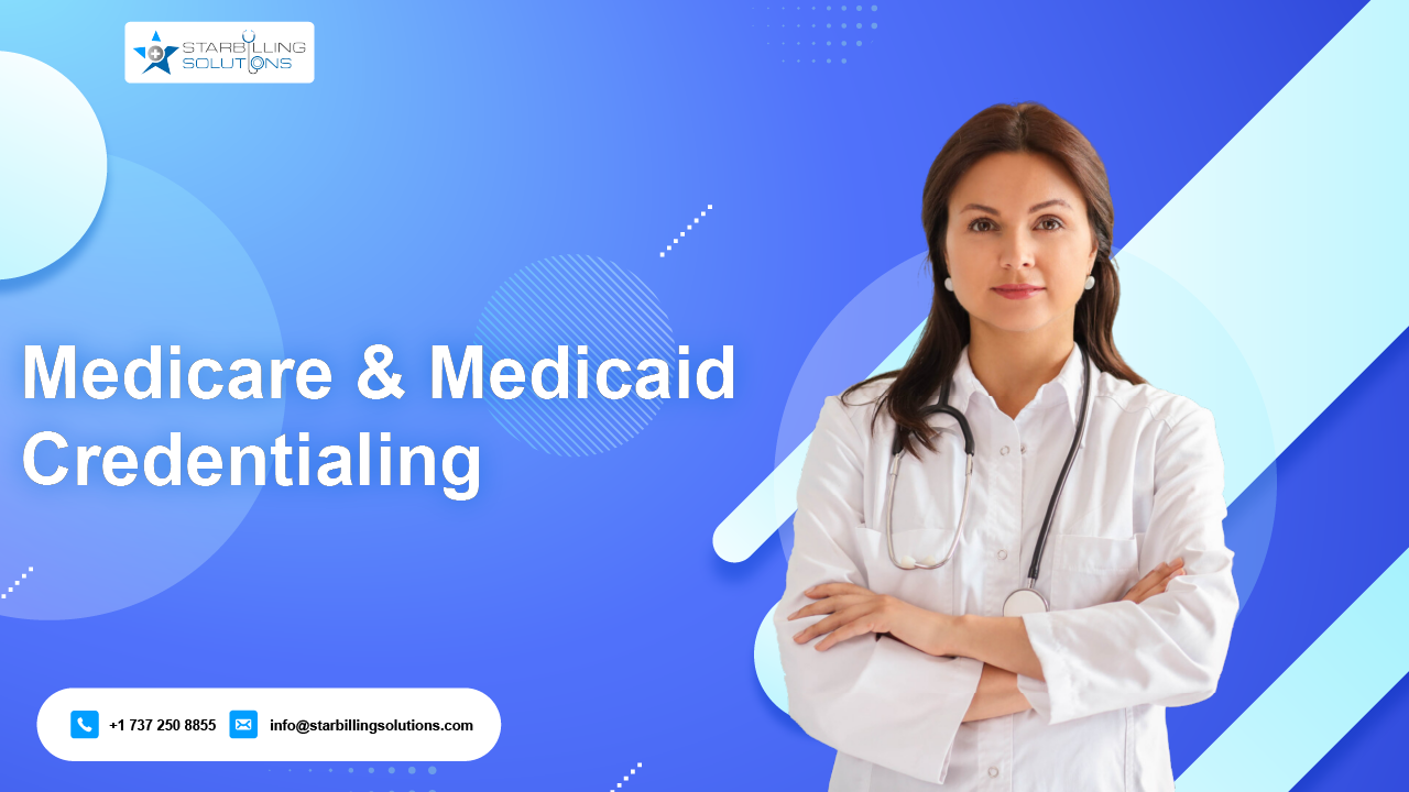 Understanding the Vital Role of Medicare & Medicaid Credentialing in ... Understanding the Vital Role of Medicare & Medicaid Credentialing in ...