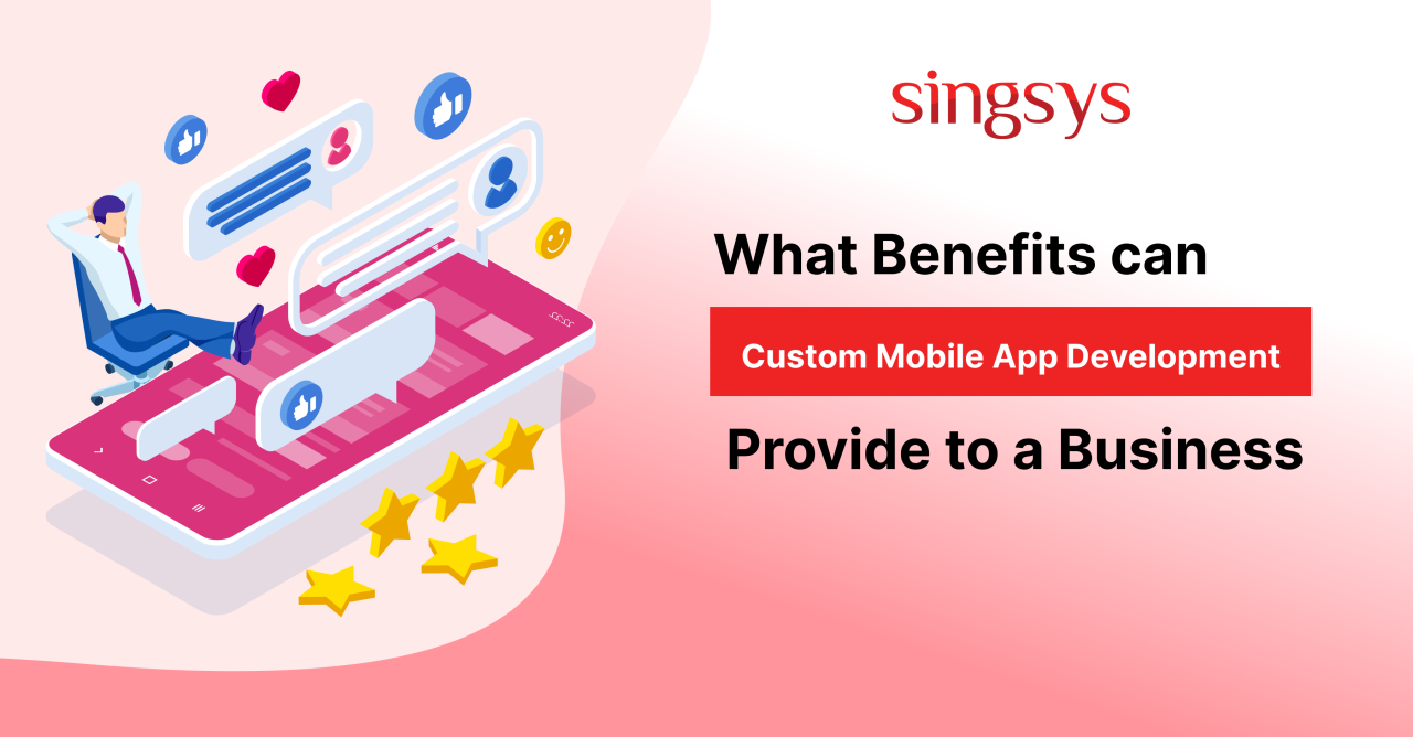 What Benefits can Custom Mobile App Development Provide to Businesses What Benefits can Custom Mobile App Development Provide to Businesses