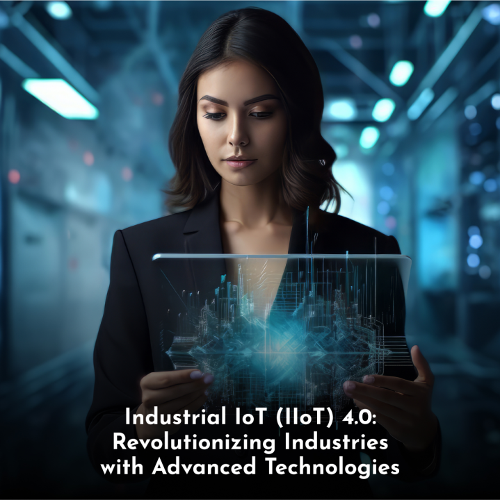 Industrial IoT (IIoT) 4.0: Revolutionizing Industries with Advanced ... Industrial IoT (IIoT) 4.0: Revolutionizing Industries with Advanced ...
