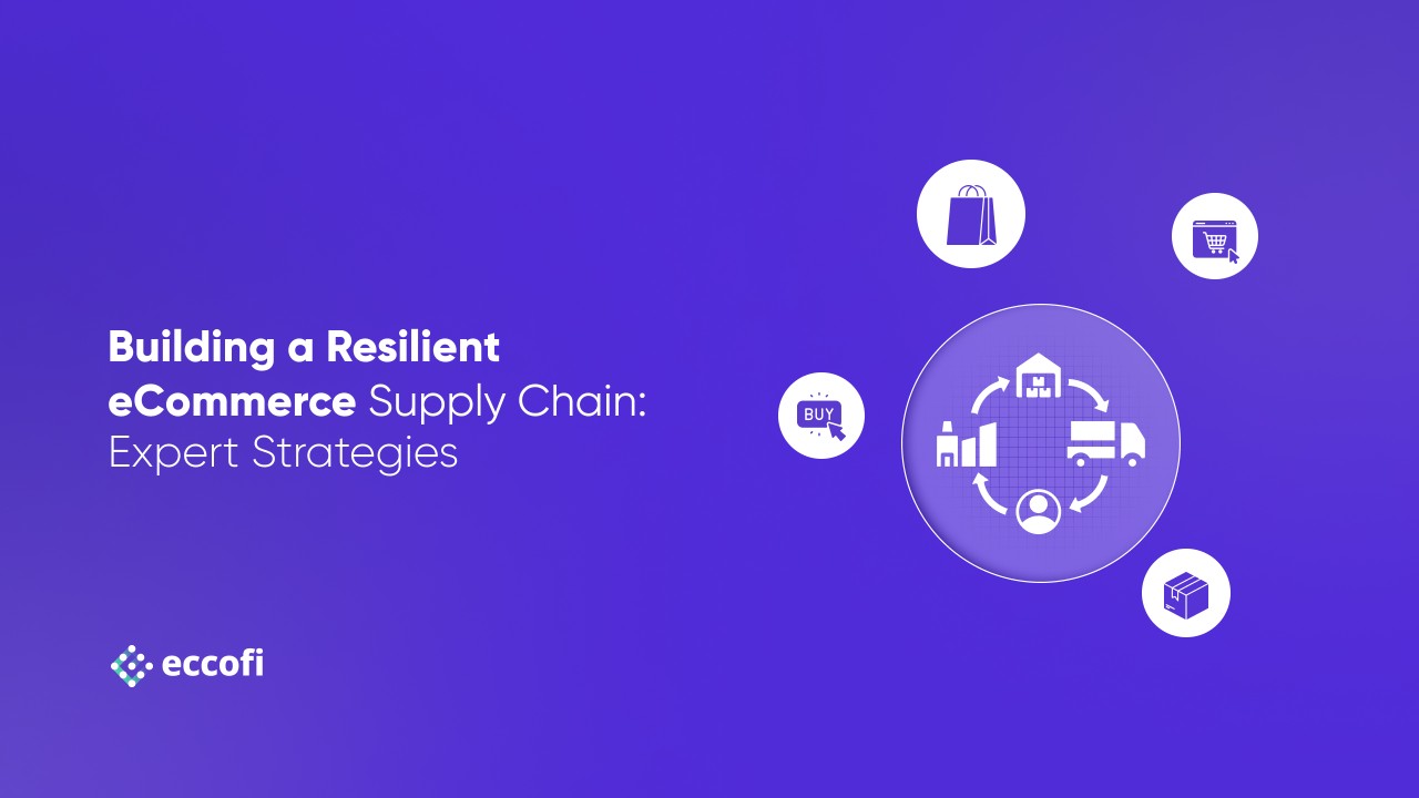 Building a Resilient eCommerce Supply Chain: Expert Strategies Building a Resilient eCommerce Supply Chain: Expert Strategies