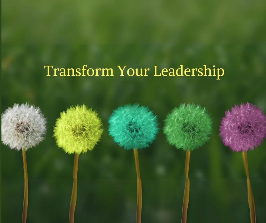 5 Techniques to Transform Your Leadership 5 Techniques to Transform Your Leadership