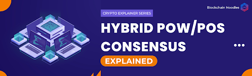 Hybrid PoW / PoS Consensus Explained Hybrid PoW / PoS Consensus Explained