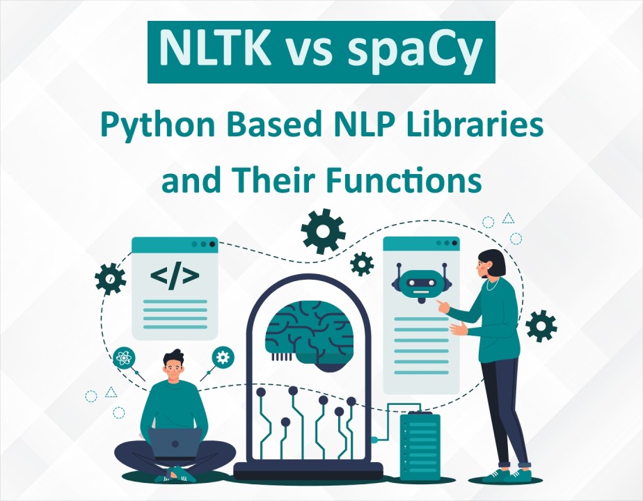 NLTK vs spaCy - Python based NLP libraries and their functions NLTK vs spaCy - Python based NLP libraries and their functions