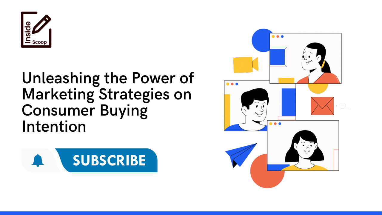 Unleashing the Power of Marketing Strategies on Consumer Buying Intention Unleashing the Power of Marketing Strategies on Consumer Buying Intention