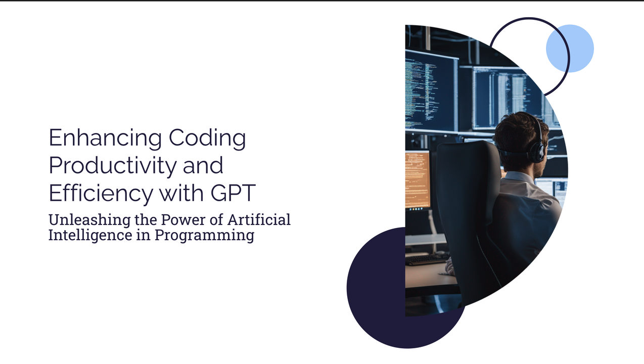 Enhancing Coding Productivity and Efficiency with GPT Enhancing Coding Productivity and Efficiency with GPT