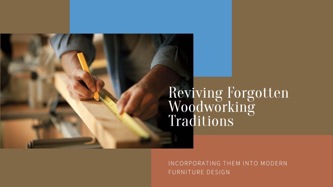 From Past to Present: Reviving Forgotten Woodworking Traditions in ... From Past to Present: Reviving Forgotten Woodworking Traditions in ...