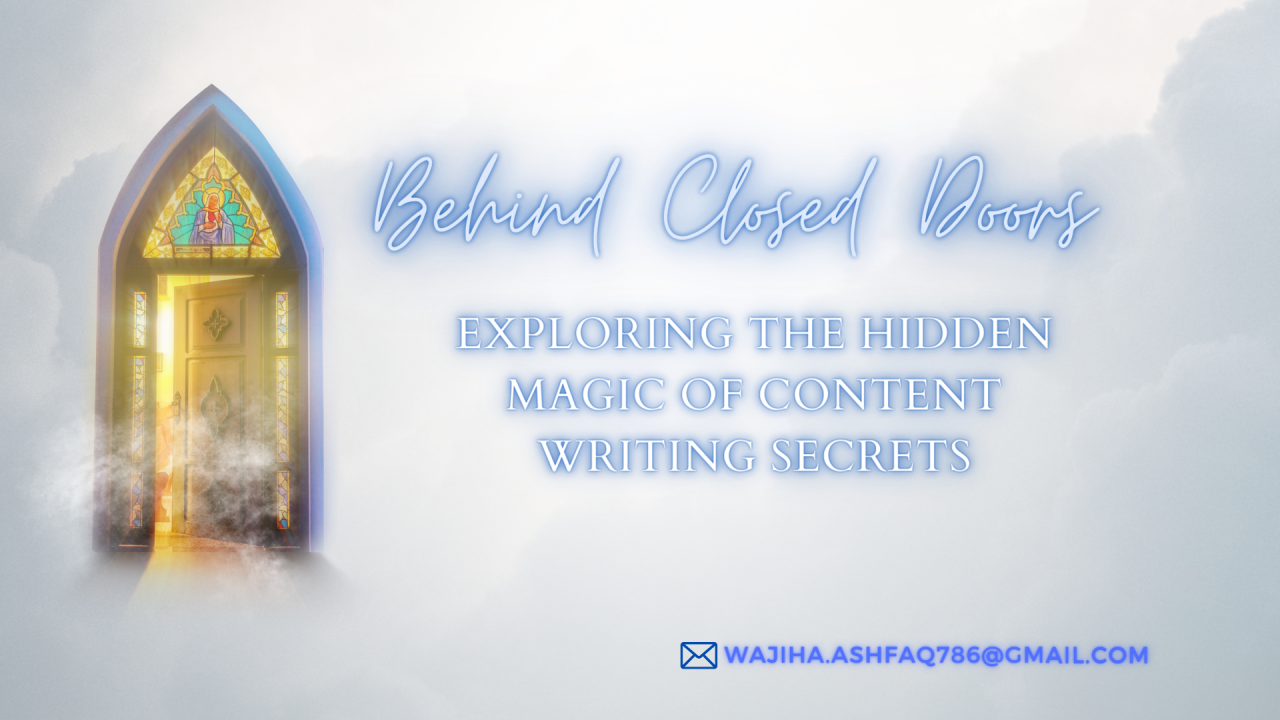Behind Closed Doors: Exploring the Hidden Magic of Content Writing Secrets Behind Closed Doors: Exploring the Hidden Magic of Content Writing Secrets