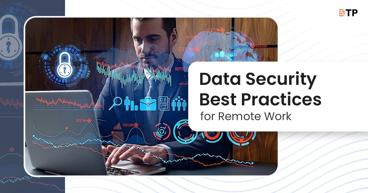 Data Security Best Practices for Remote Work Data Security Best Practices for Remote Work