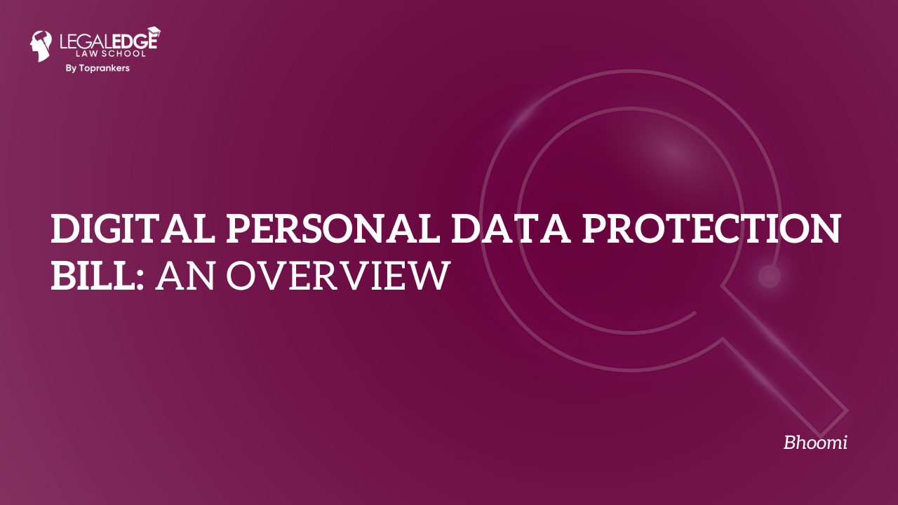 Digital Personal Data Protection Bill, 2022: An Overview Digital Personal Data Protection Bill, 2022: An Overview