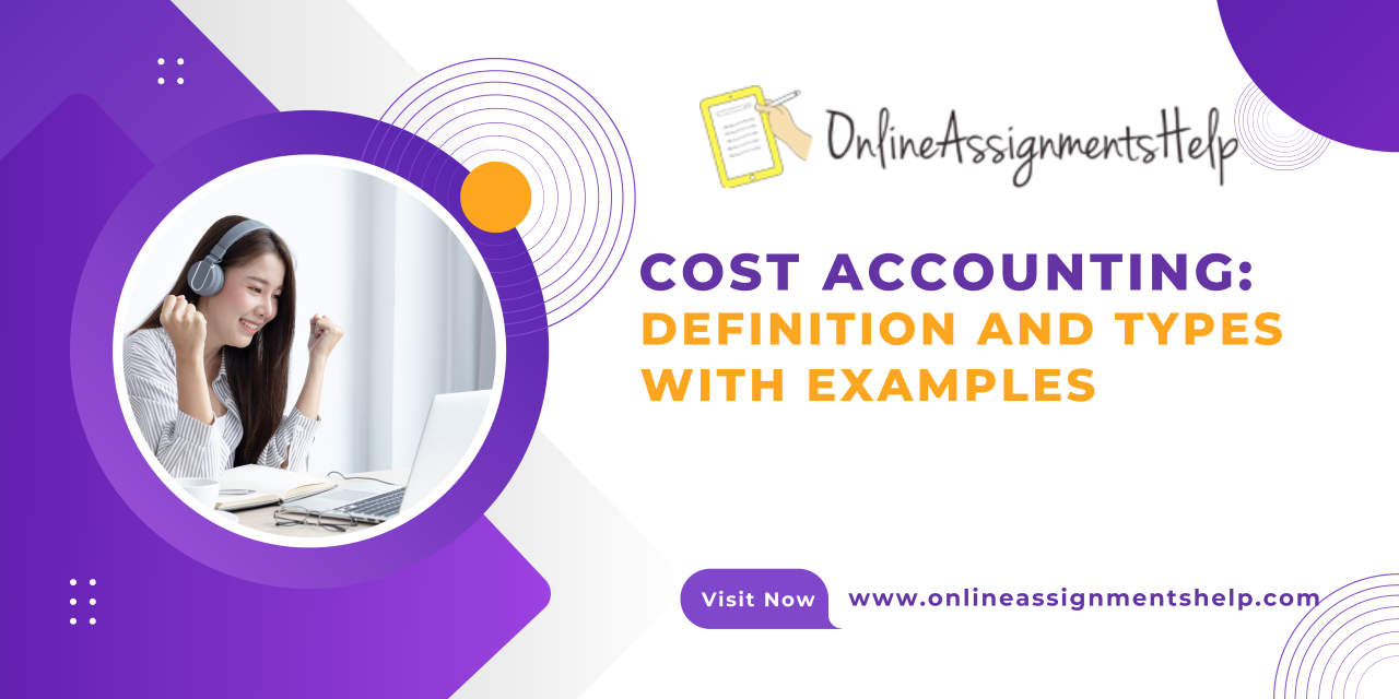 Cost Accounting: Definition and Types with Examples Cost Accounting: Definition and Types with Examples