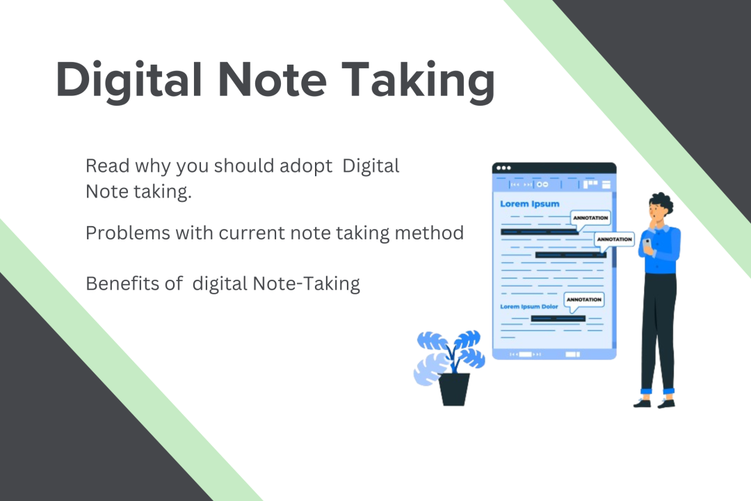Why Digital Note Taking is More Efficient? Why Digital Note Taking is More Efficient?