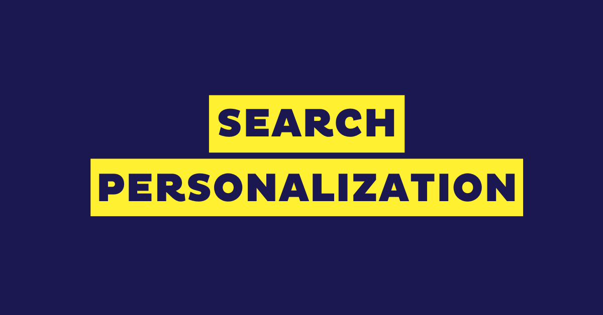 10 Personalized Search Implementations to Enhance Your eCommerce 10 Personalized Search Implementations to Enhance Your eCommerce