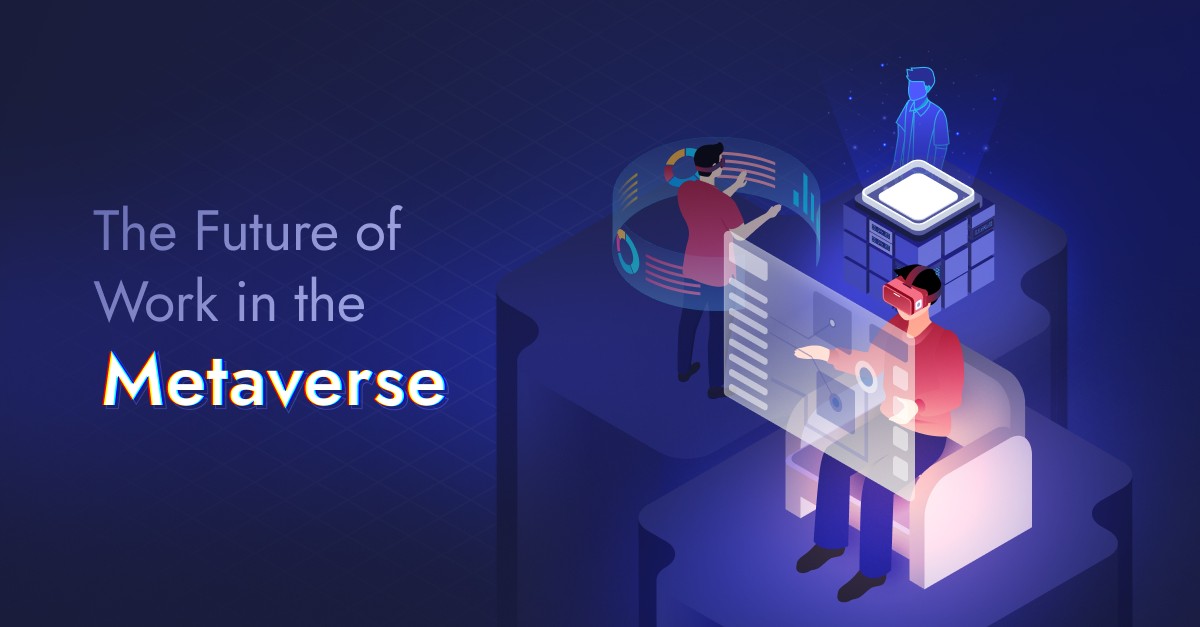 Unlocking the Potential: The Future of Work in the Metaverse Unlocking the Potential: The Future of Work in the Metaverse