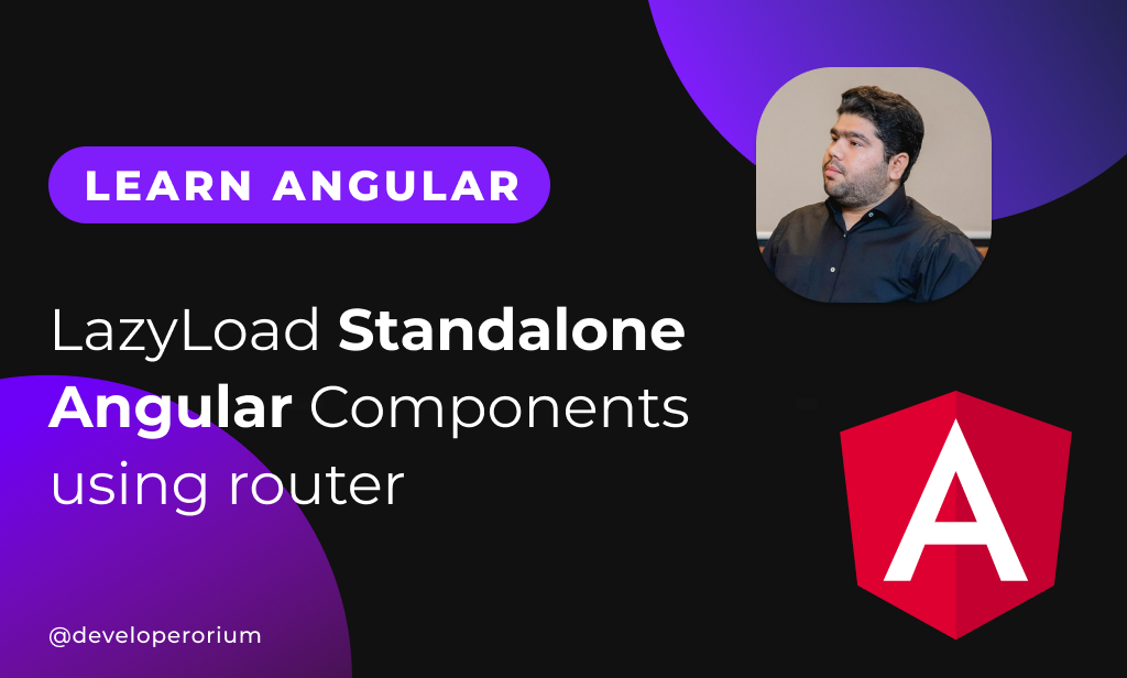 LazyLoad Standalone Angular Components using router LazyLoad Standalone Angular Components using router