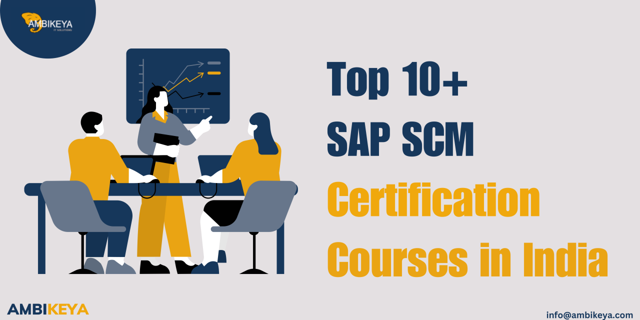 Top 10+ SAP SCM Certification Courses in India Top 10+ SAP SCM Certification Courses in India