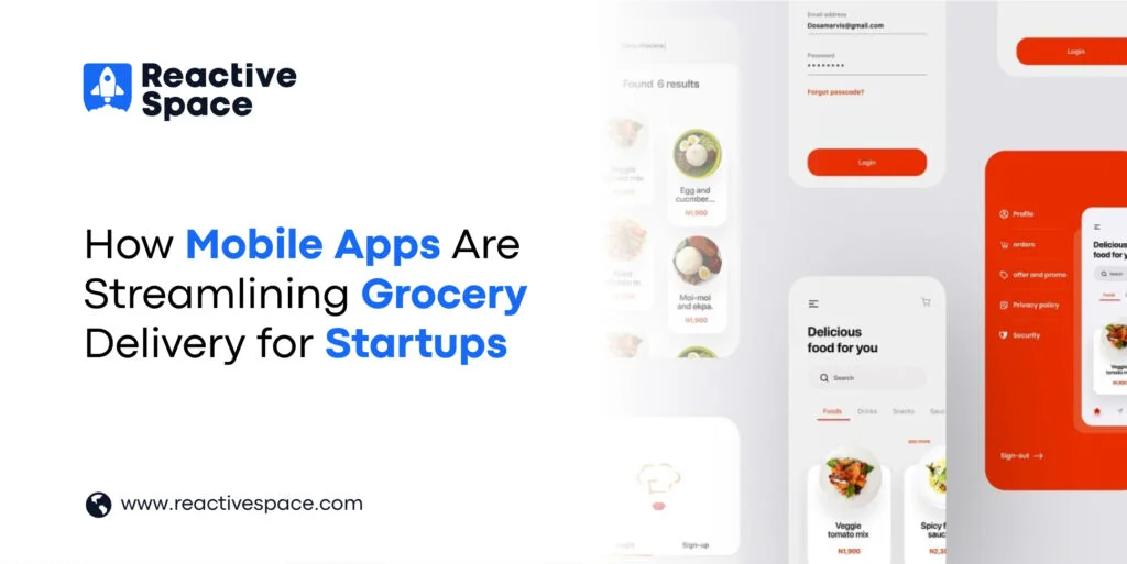 How Mobile Apps Streamlining Grocery Delivery for Startups How Mobile Apps Streamlining Grocery Delivery for Startups