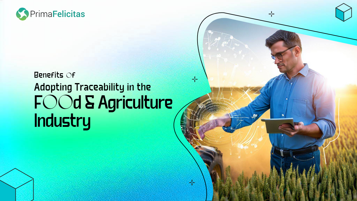 🌾Benefits of Adopting Traceability in the Food & Agriculture Industry🌱 🌾Benefits of Adopting Traceability in the Food & Agriculture Industry🌱