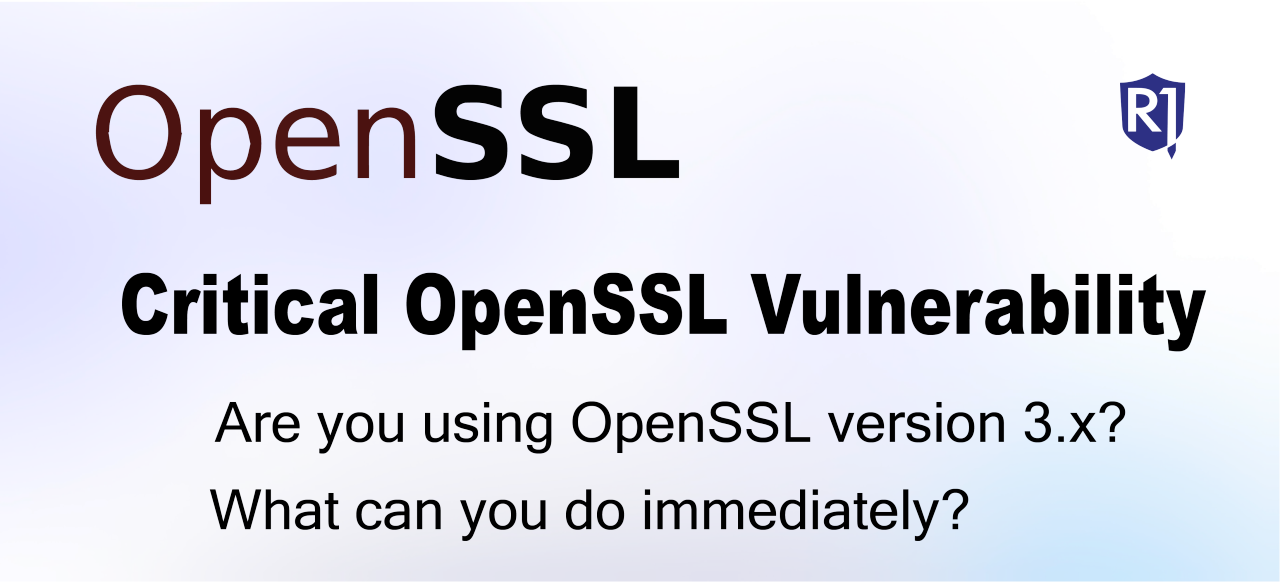 Critical OpenSSL Vulnerability Critical OpenSSL Vulnerability