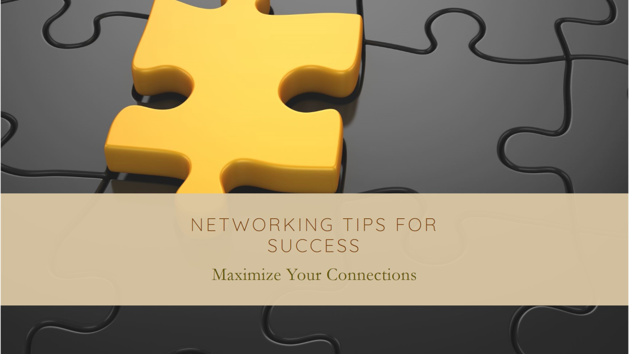 Networking Tips for Success! Networking Tips for Success!