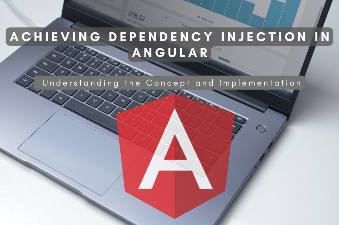 Achieving Dependency Injection in Angular: Understanding the Concept ... Achieving Dependency Injection in Angular: Understanding the Concept ...