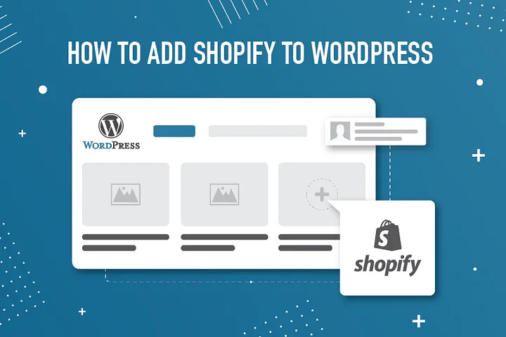 How To Integrate Shopify With WordPress? How To Integrate Shopify With WordPress?
