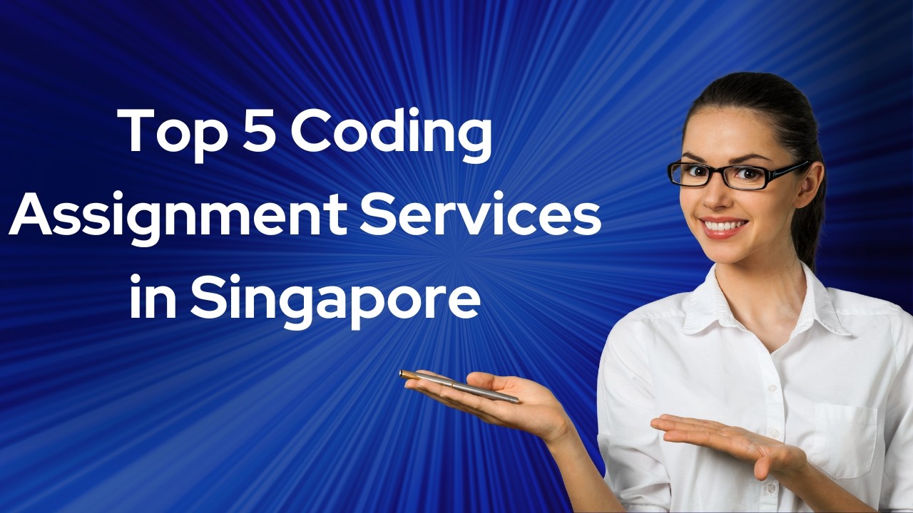 Top 5 Best Coding Assignment Services in Singapore Top 5 Best Coding Assignment Services in Singapore