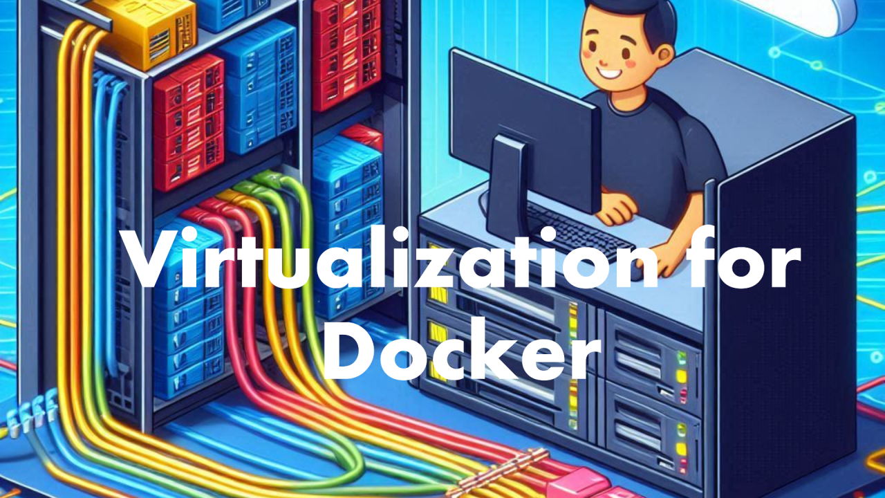 Troubleshooting Tip 101: Enabling Virtualization for Docker Troubleshooting Tip 101: Enabling Virtualization for Docker