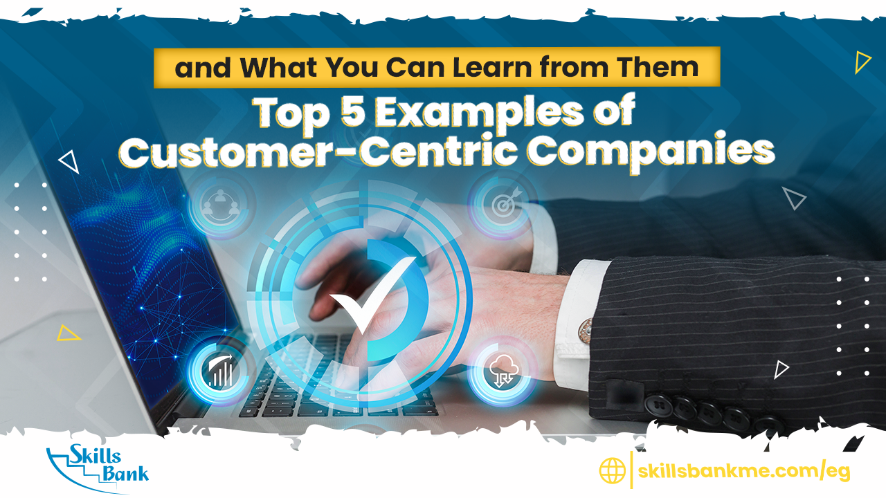 Top 5 Examples of Customer-Centric Companies and What You Can Learn ... Top 5 Examples of Customer-Centric Companies and What You Can Learn ...