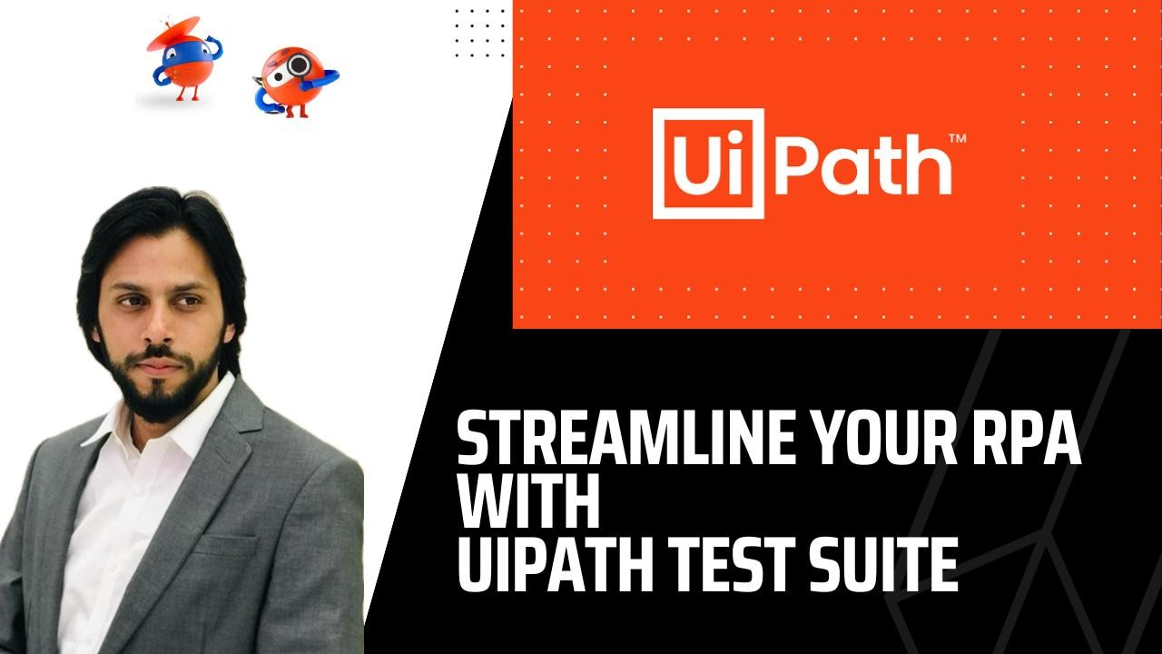 Streamline Your Robotic Process Automation with UiPath Test Suite Streamline Your Robotic Process Automation with UiPath Test Suite
