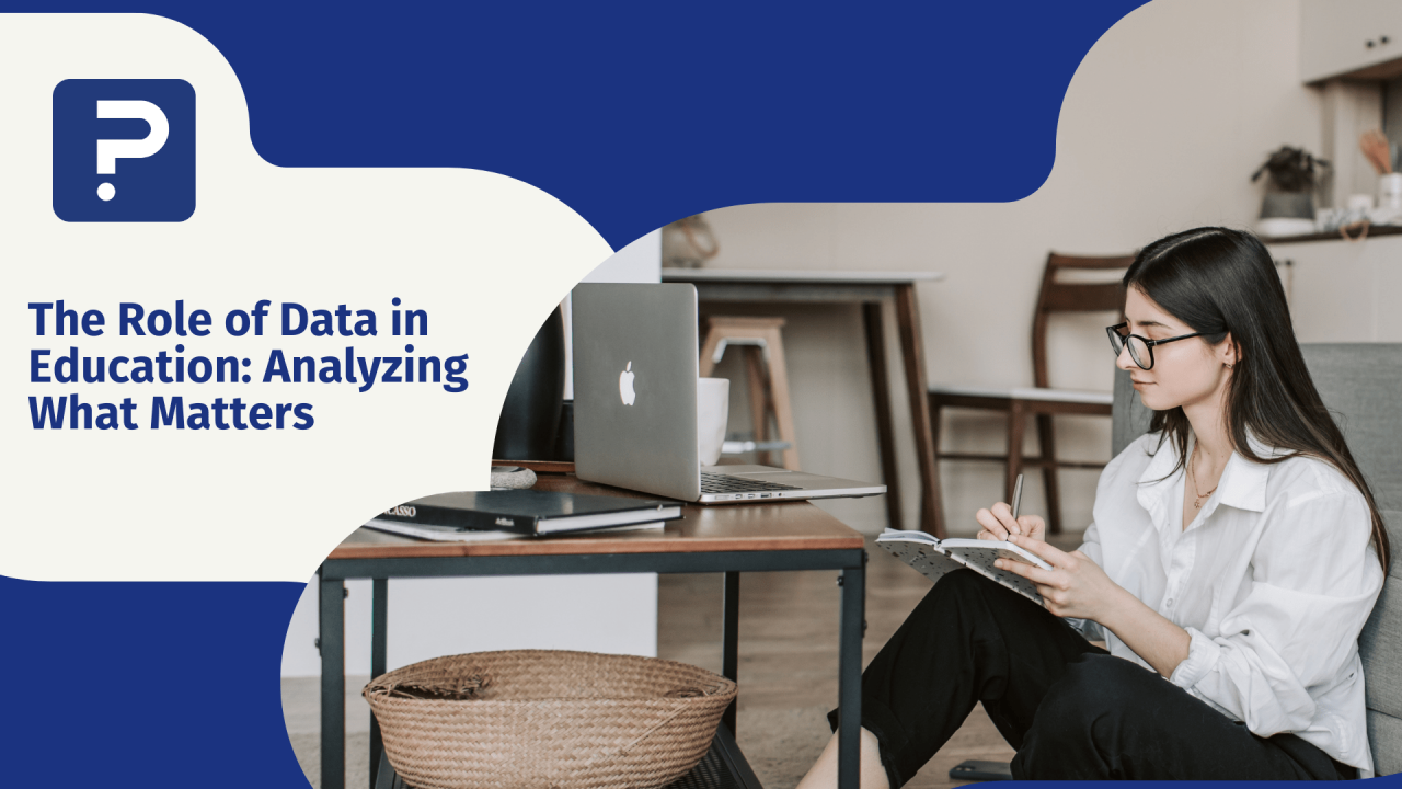 The Role of Data in Education: Analyzing What Matters The Role of Data in Education: Analyzing What Matters