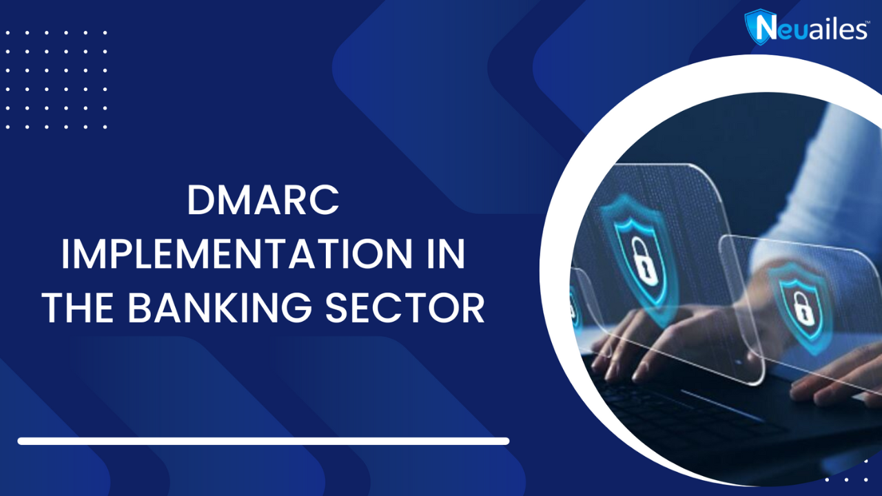 DMARC Implementation In The Banking Sector - GoDMARC DMARC Implementation In The Banking Sector - GoDMARC