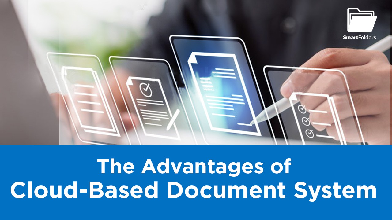 Advantages of Cloud-Based Document System Advantages of Cloud-Based Document System