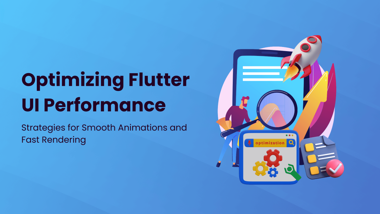 Optimizing Flutter UI Performance: Strategies for Smooth Animations ... Optimizing Flutter UI Performance: Strategies for Smooth Animations ...