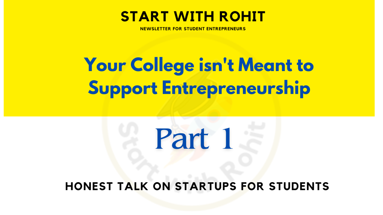 Your College isn't Meant to Support Entrepreneurship - Part 1 Your College isn't Meant to Support Entrepreneurship - Part 1