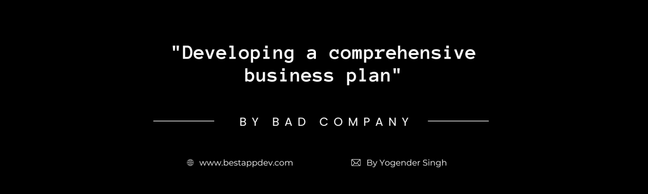 Developing a comprehensive business plan for startups Developing a comprehensive business plan for startups