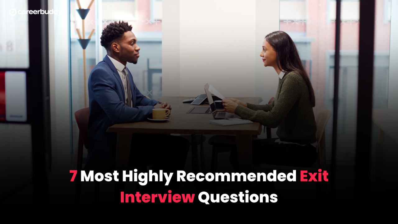 7 Most Important Exit Interview Questions You Should Ask 7 Most Important Exit Interview Questions You Should Ask