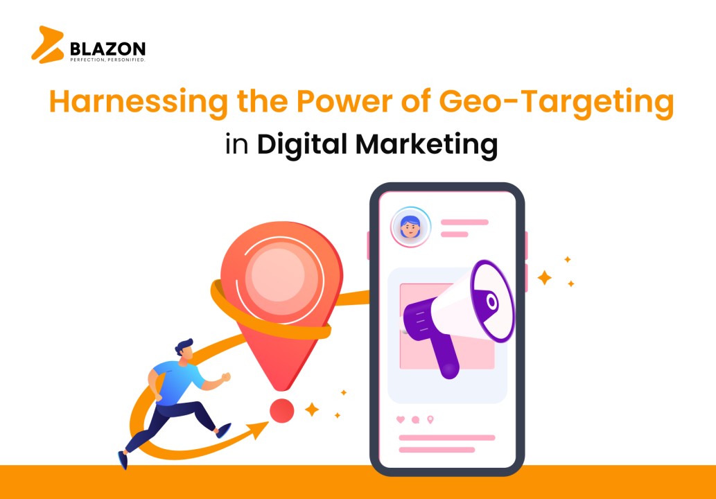 Harnessing the Power of Geo-Targeting in Digital Marketing Harnessing the Power of Geo-Targeting in Digital Marketing