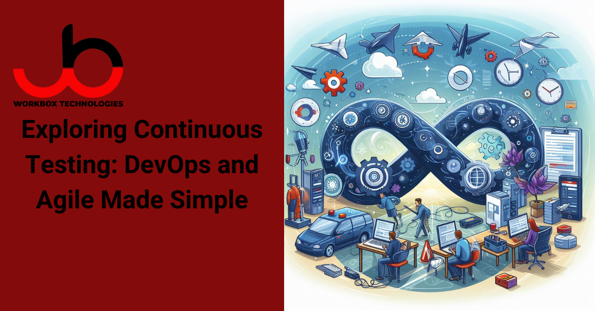 Exploring Continuous Testing: DevOps and Agile Made Simple Exploring Continuous Testing: DevOps and Agile Made Simple