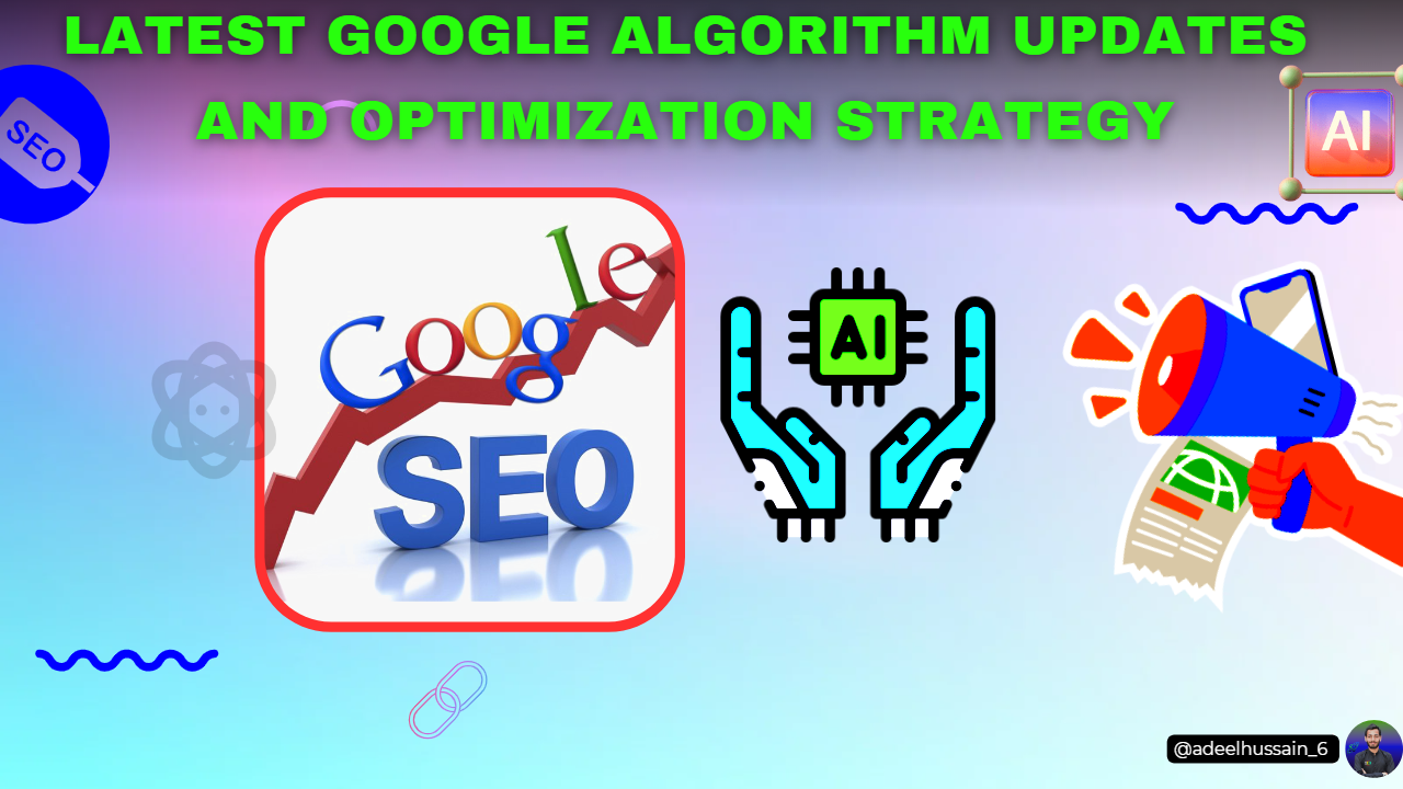 Latest Google Algorithm Updates and Optimization Strategy Latest Google Algorithm Updates and Optimization Strategy