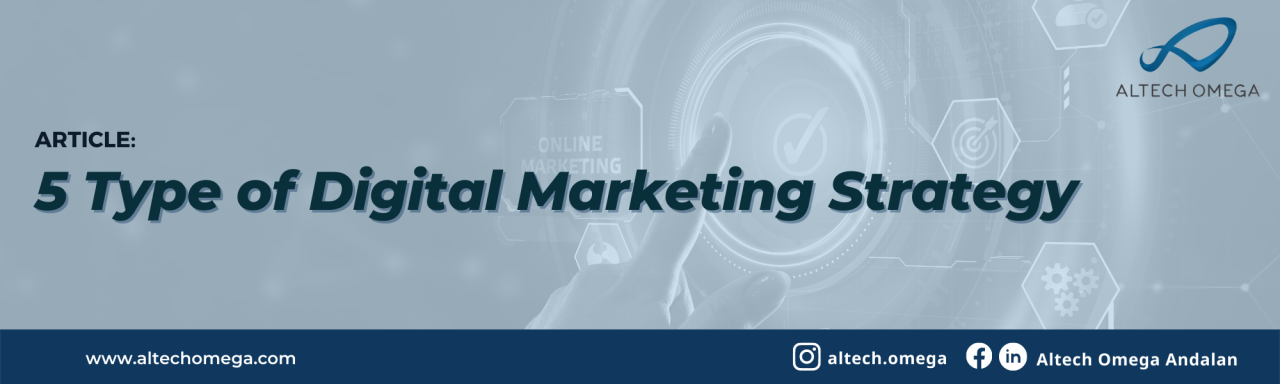 5 Type of Digital Marketing Strategy 5 Type of Digital Marketing Strategy